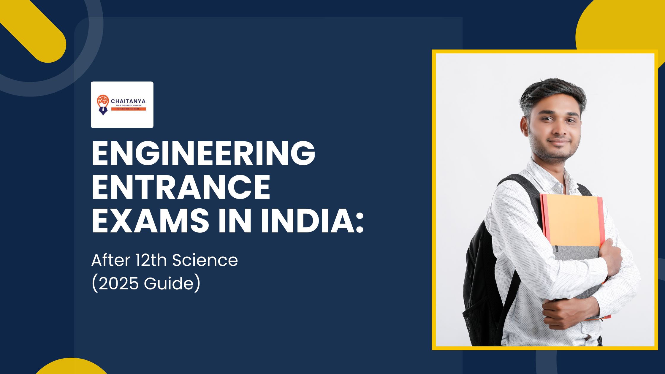 Engineering Entrance Exams 2025 - JEE, BITSAT, VITEEE | Chaitanya