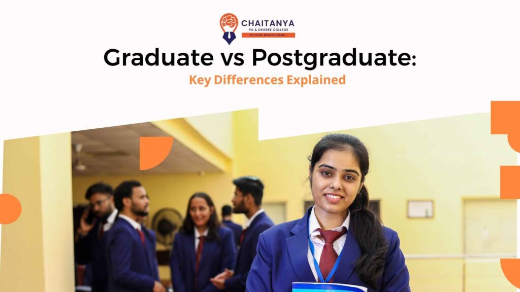 Graduate vs. Postgraduate: Differences and Benefits | Chaitanya PU and ...