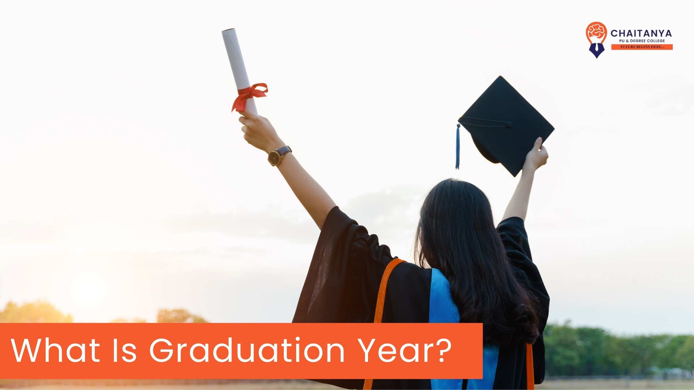 Graduation Year Meaning – Chaitanya College
