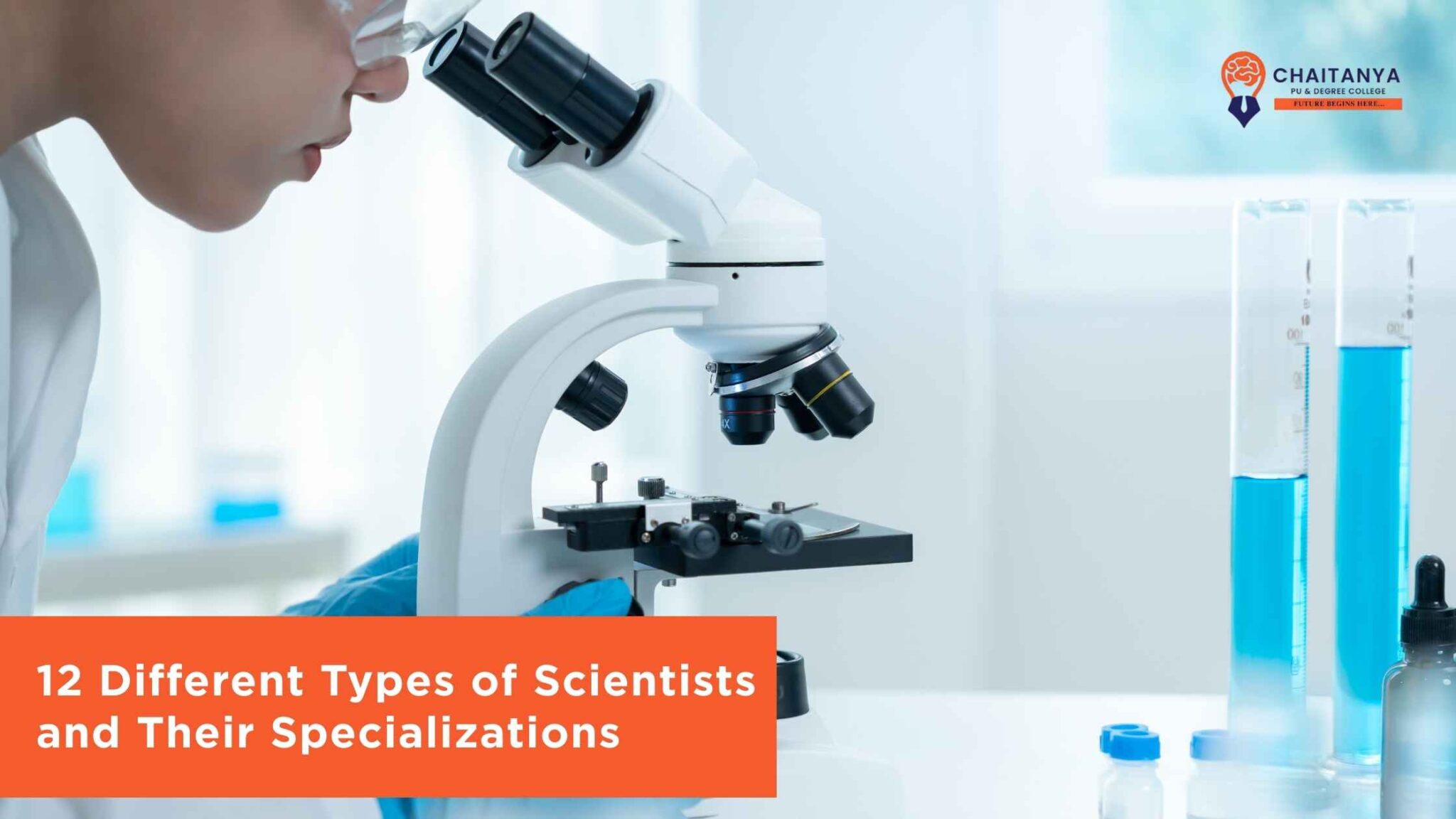 12 Types of Scientists & Their Fields – Chaitanya PU And Degree College
