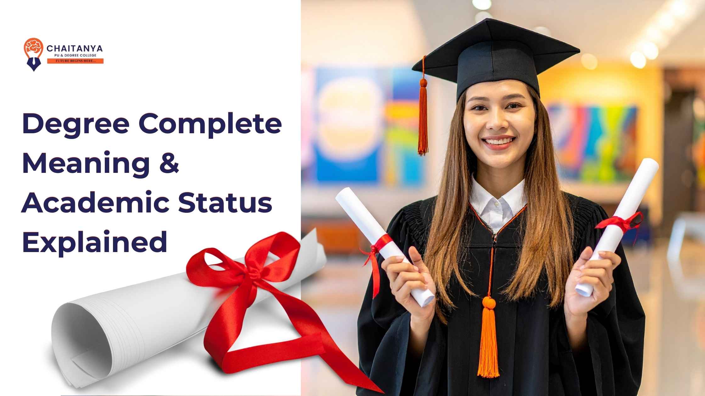 Degree Complete Meaning Explained | Chaitanya College
